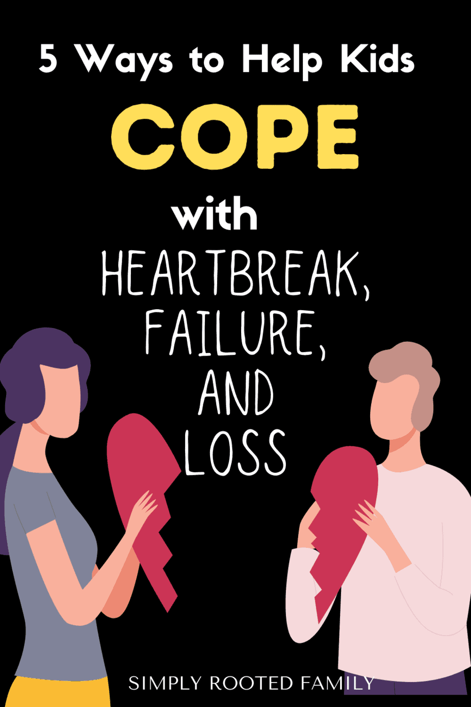 5 Ways to Support Kids Through Failure, Loss, or Heartbreak - Simply ...