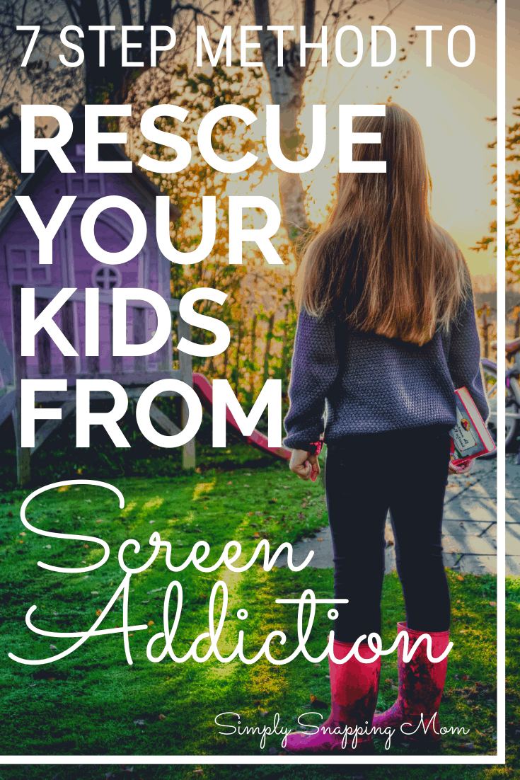 7 Steps to Breaking Your Kid of Screen Addiction - Simply Rooted Family