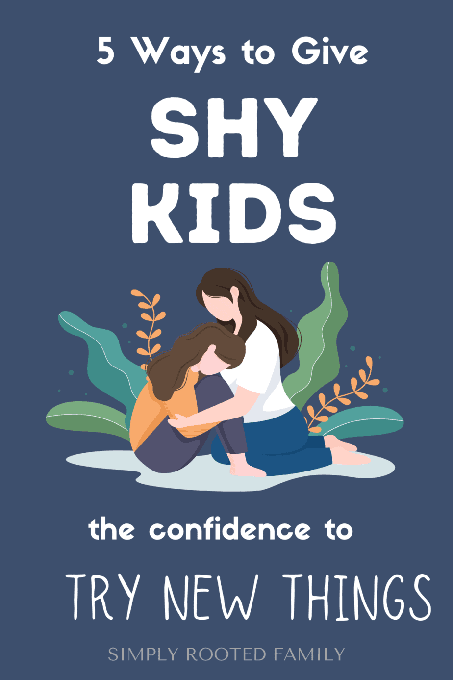 How to Give Shy Kids the Confidence to Try New Things - Simply Rooted ...