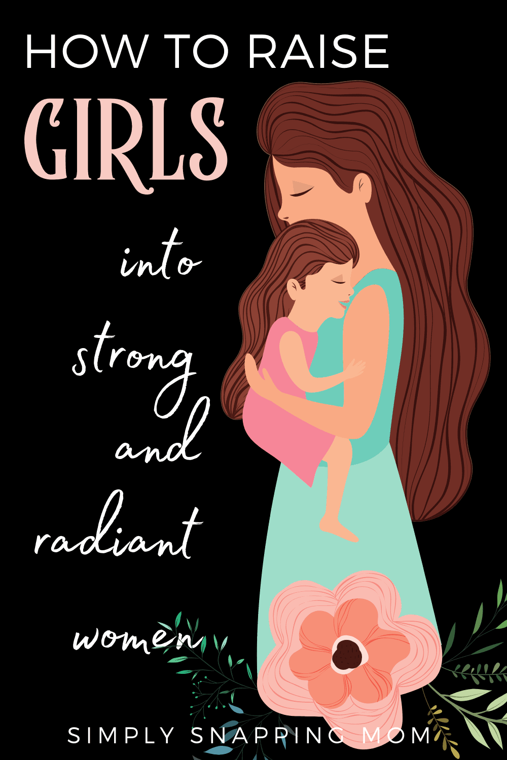 7 Timeless Lessons Moms Should Teach Your Daughters - Simply Rooted Family