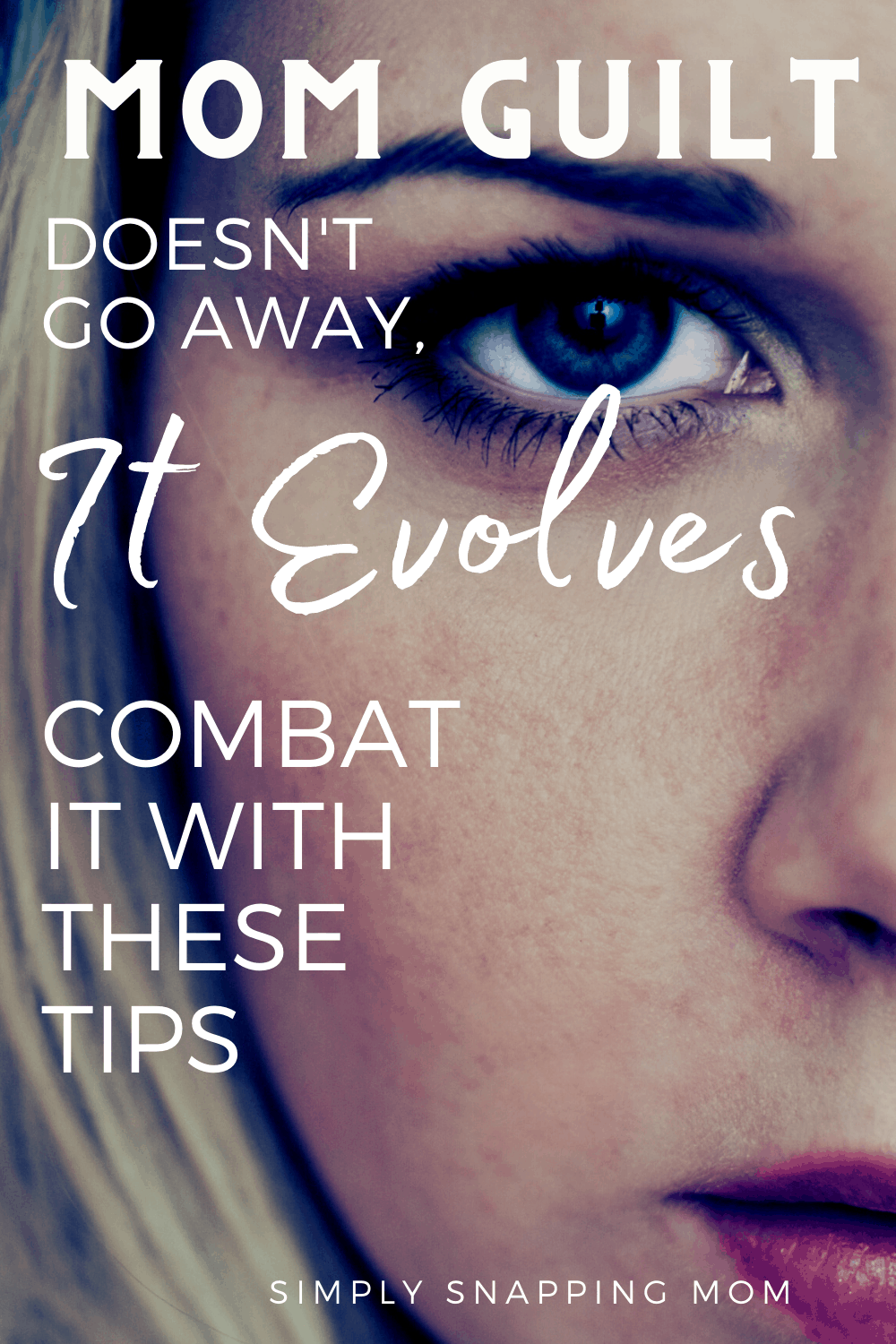 Mom Guilt Doesn't Go Away, It Evolves: Give it a Good Fight With These ...