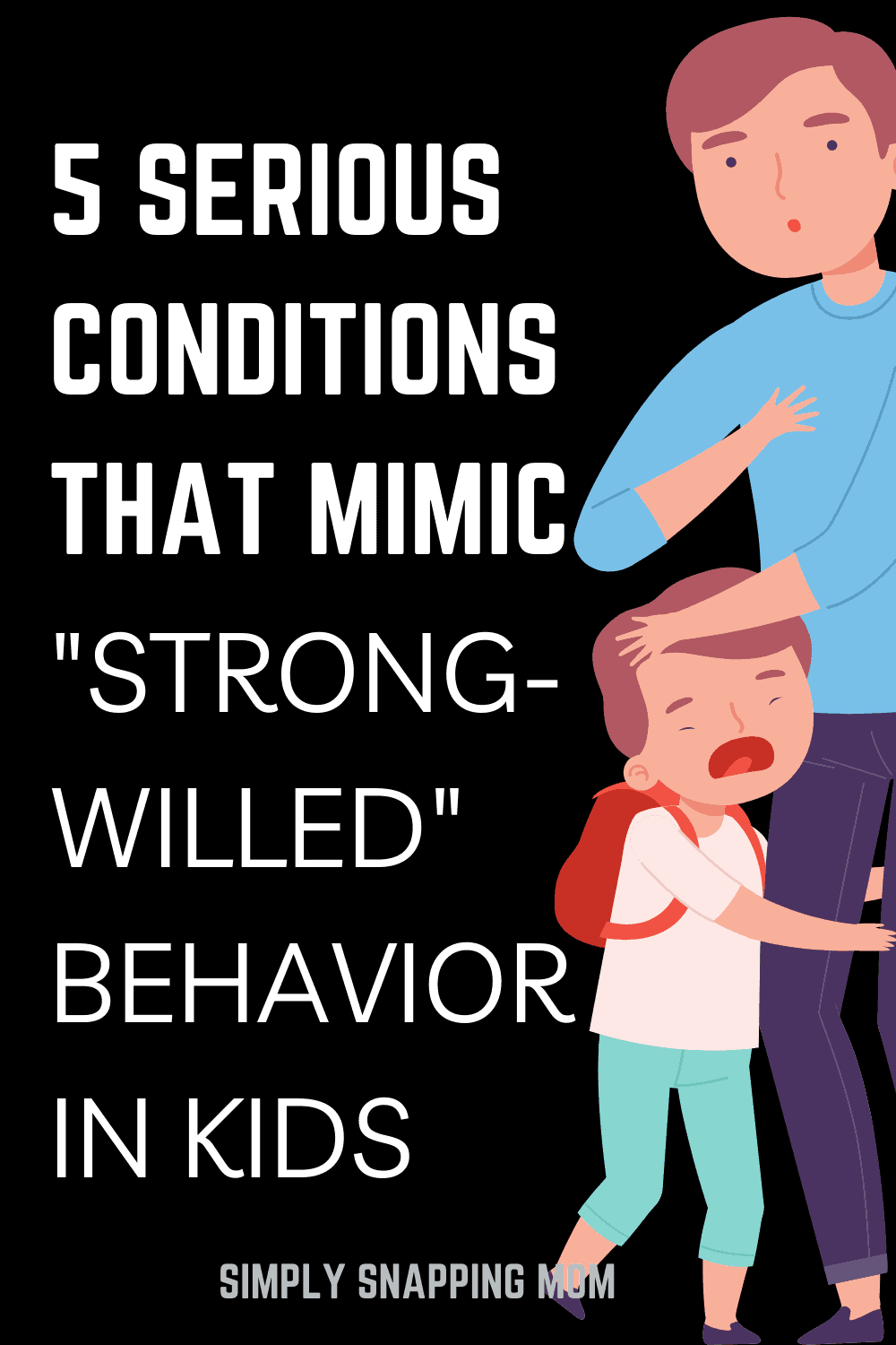 5 Must-know Conditions that Mimic Strong-Willed Behavior in Kids ...