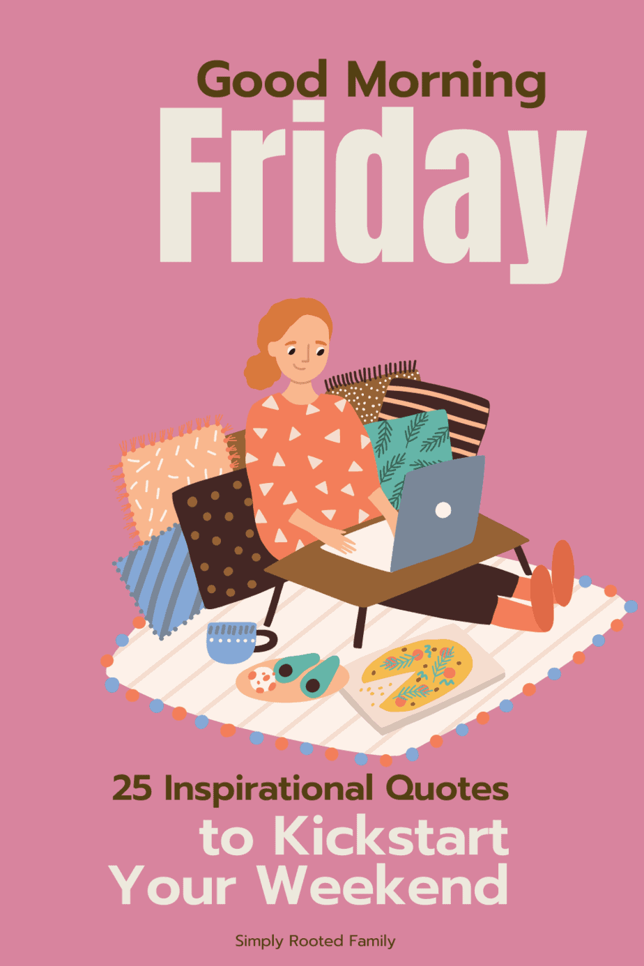 25 Good Morning Friday Inspirational Quotes to Kickstart Your Weekend ...