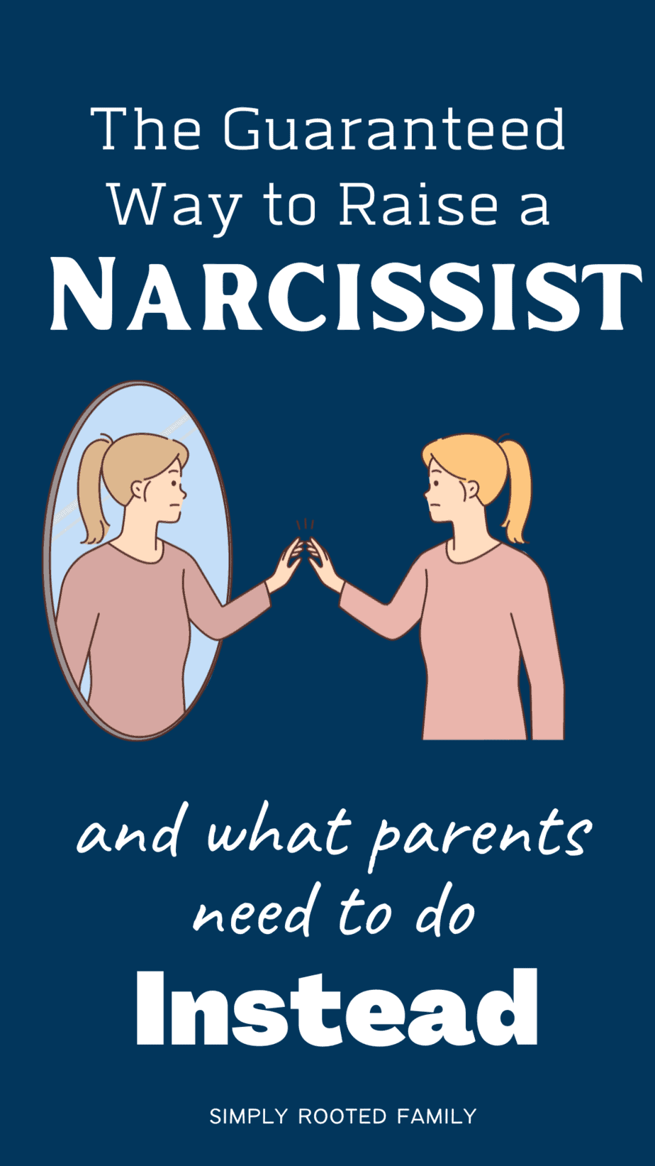 The Guaranteed Way To Raise Kids Who Are Narcissists (and What To Do ...
