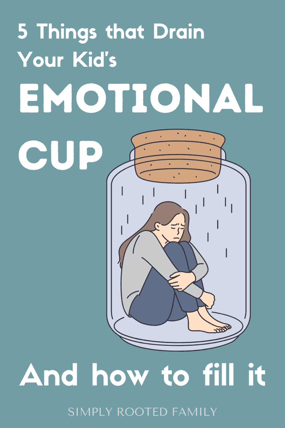 Your Kid's Emotional Cup - What Drains it and How to Refill it - Simply ...