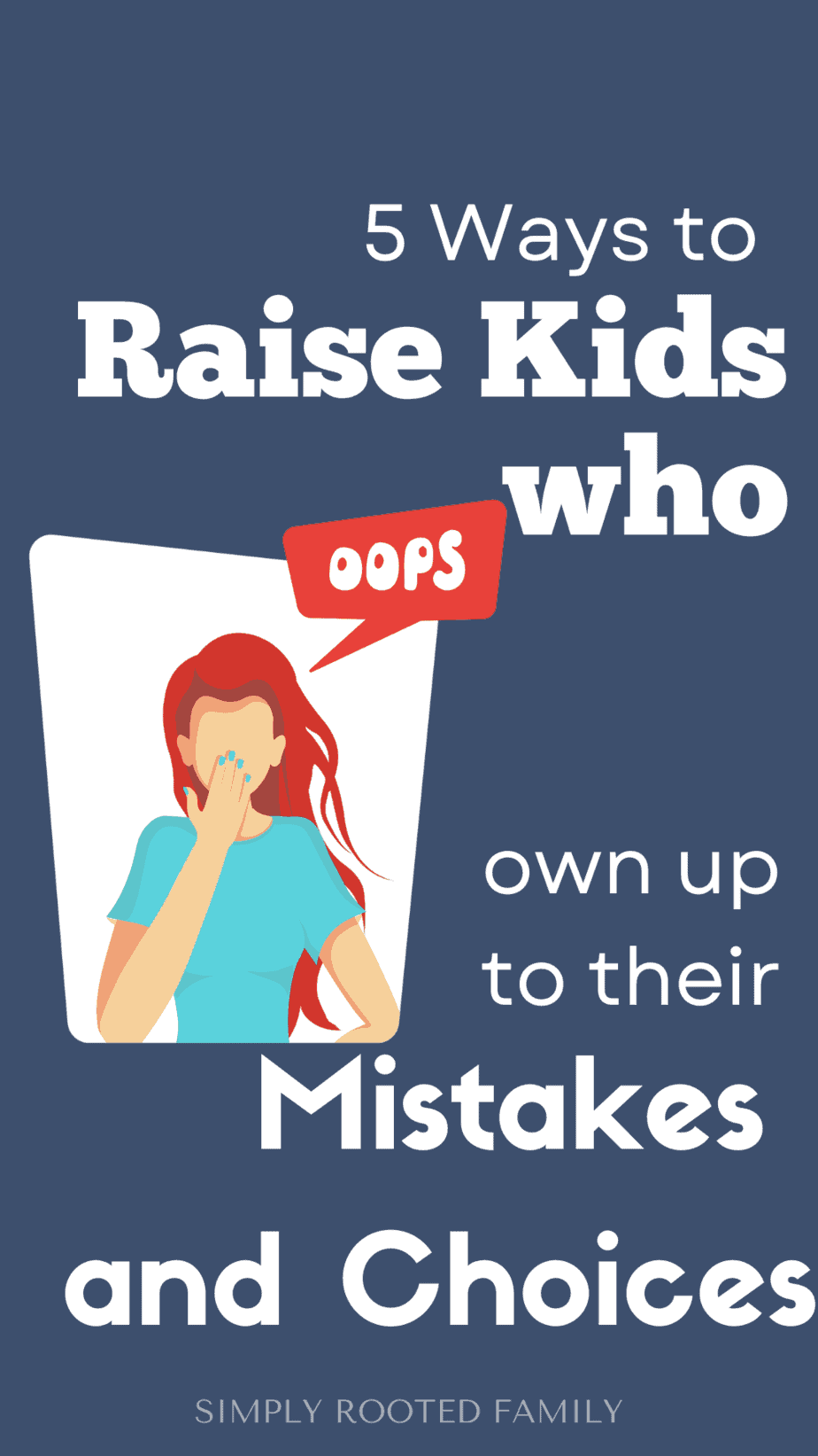 How to Raise Kids Who Own Up to Their Mistakes and Decisions - Simply ...