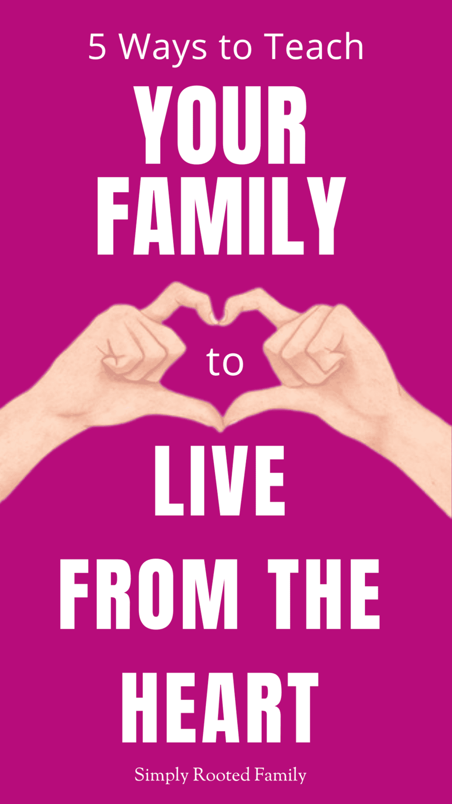Heart-based Living Guide That Will Empower Your Family with Love ...