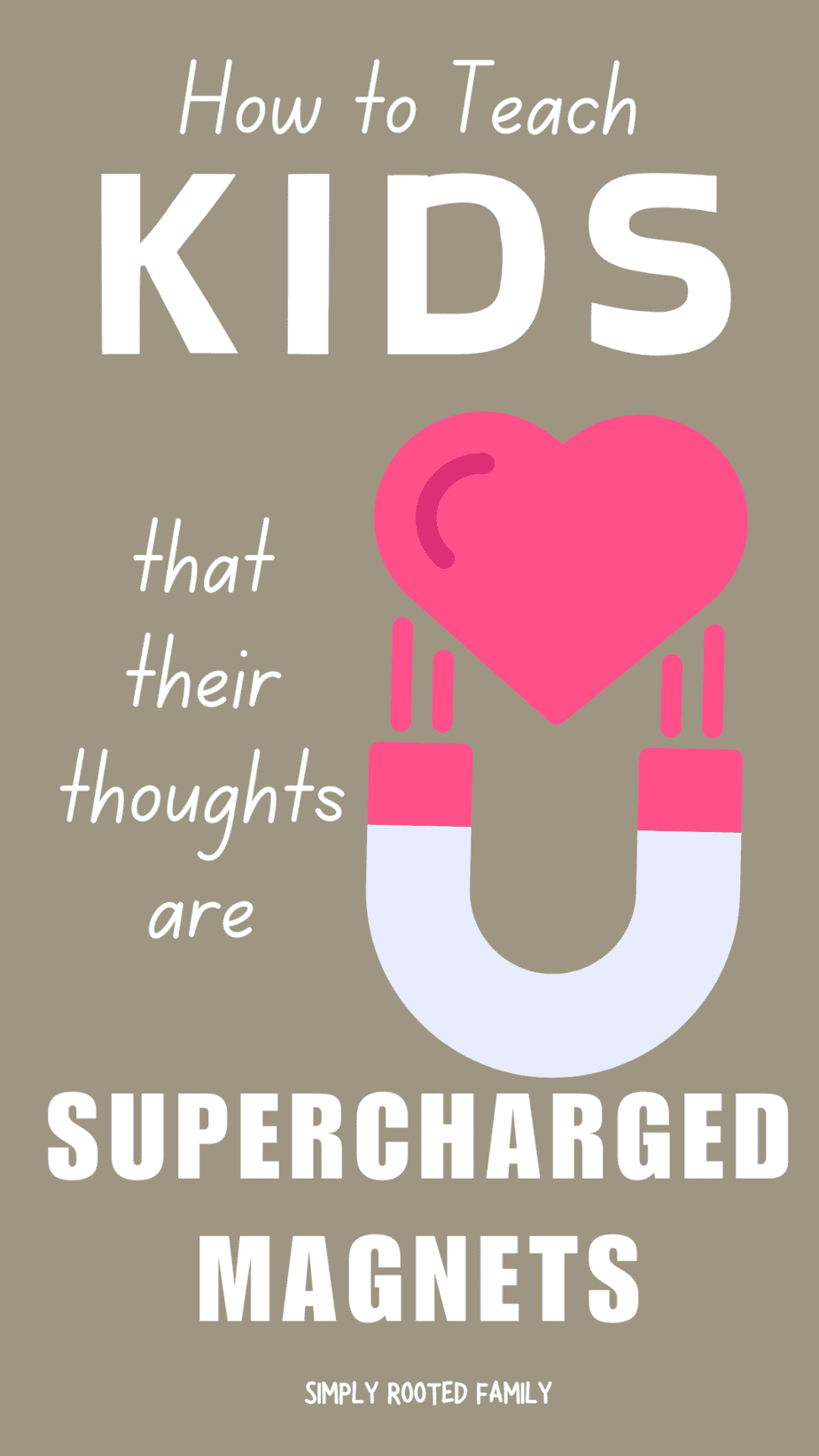 How to Teach Kids That Their Thoughts are Supercharged Magnets - Simply ...
